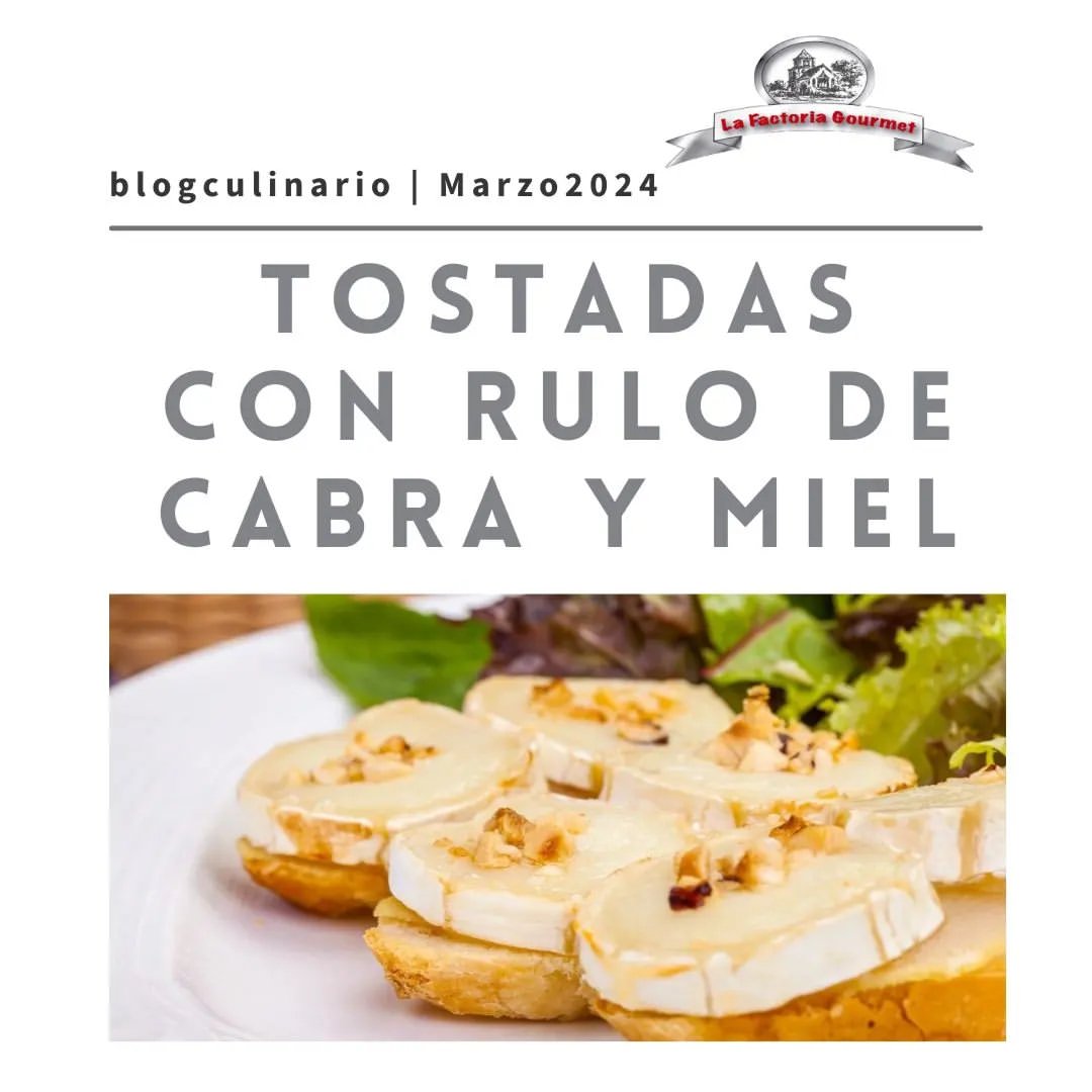 Tostadas con Rulo de Cabra Y Miel - La Factoria Gourmet